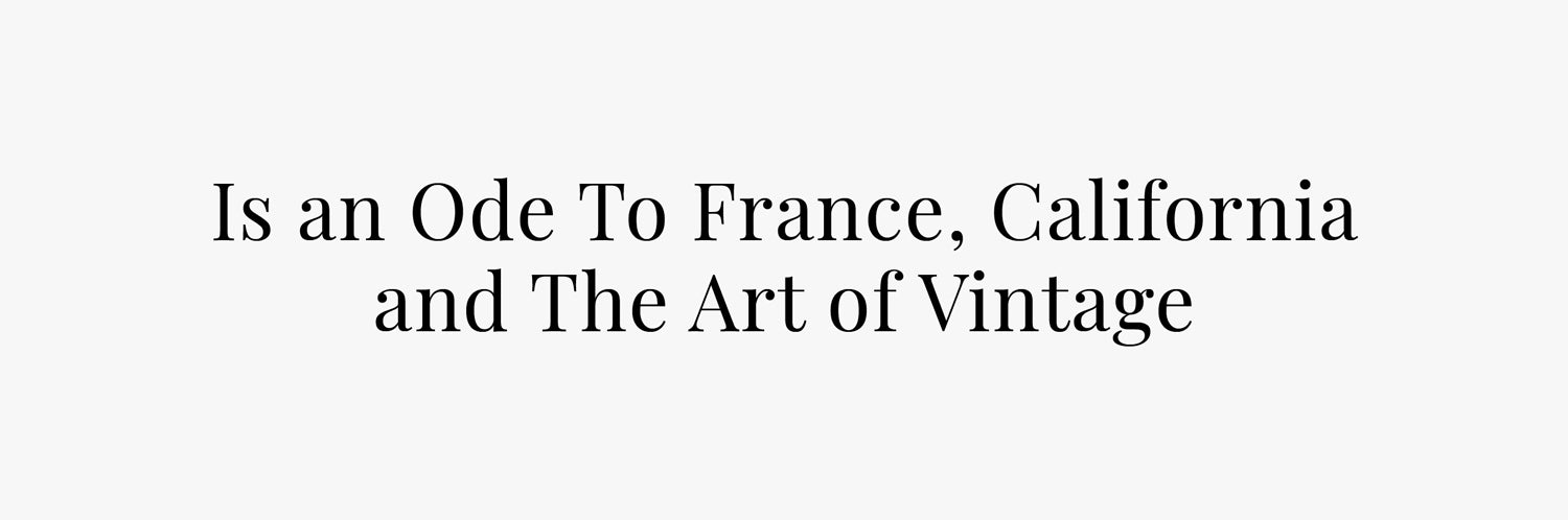 DR. COLLECTORS IS AN ODE TO FRANCE, CALIFORNIA AND THE ART OF VINTAGE ...
